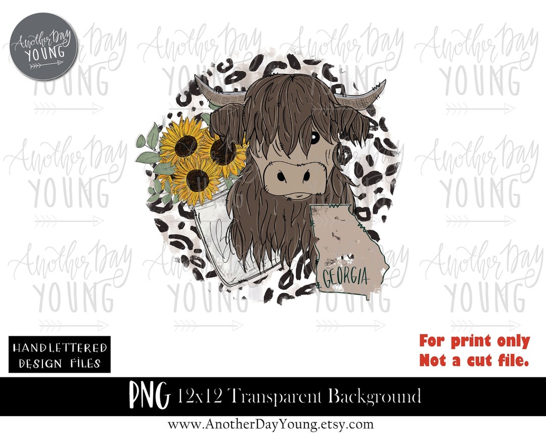 Highland Cow Sunflowers and Georgia PNG Design File Sublimation DTF ...