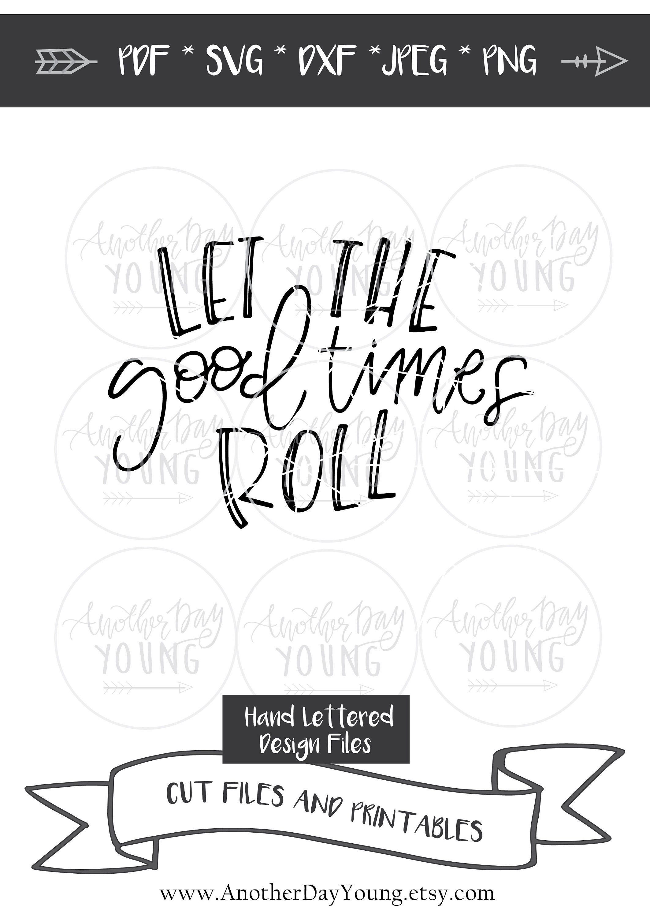 Let The Good Times Roll Svg Good Times Svg Fun Svg Etsy