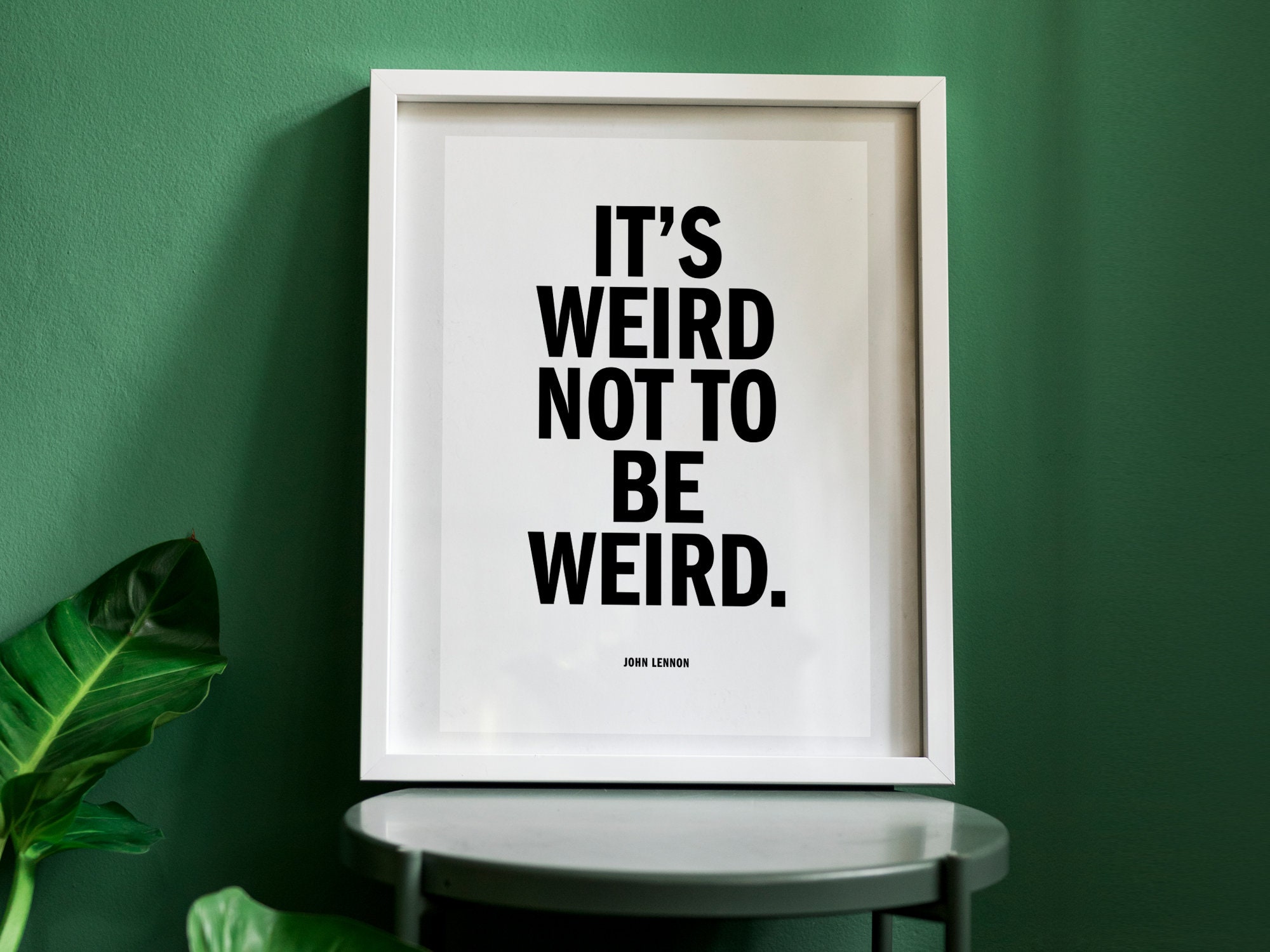 John Lennon Quote Poster: It's Weird Not to Be Weird, Typography Art ...