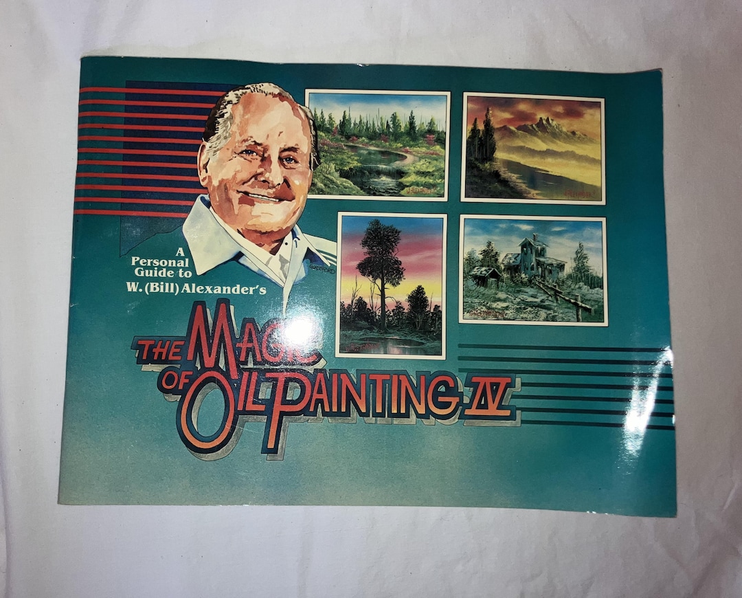 W. Bill Alexander’s Magic of Oil Painting IV, Vintage Retro Wet on Wet ...