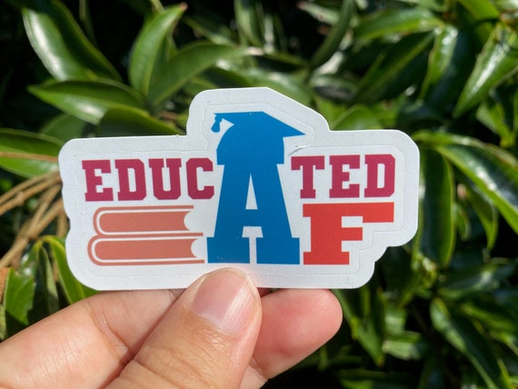 Educated AF Sticker Graduation Stickers Funny Graduation Gift - Etsy