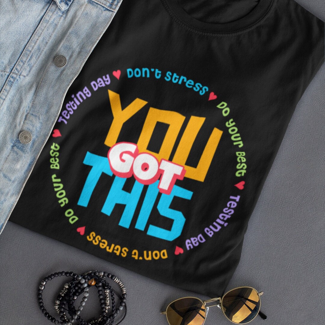 Testing Shirt Teacher, You Got This Teacher Testing Tshirt, Testing ...