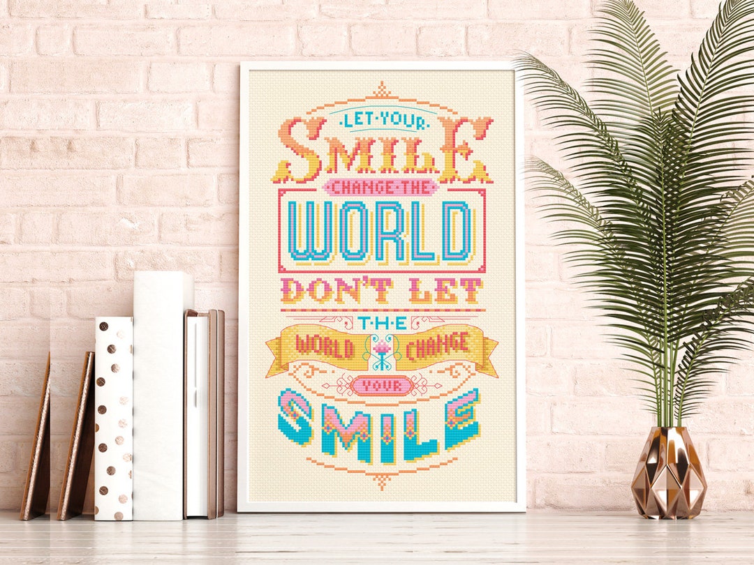 Let Your Smile Change the World- Cross Stitch Pattern (digital Format ...