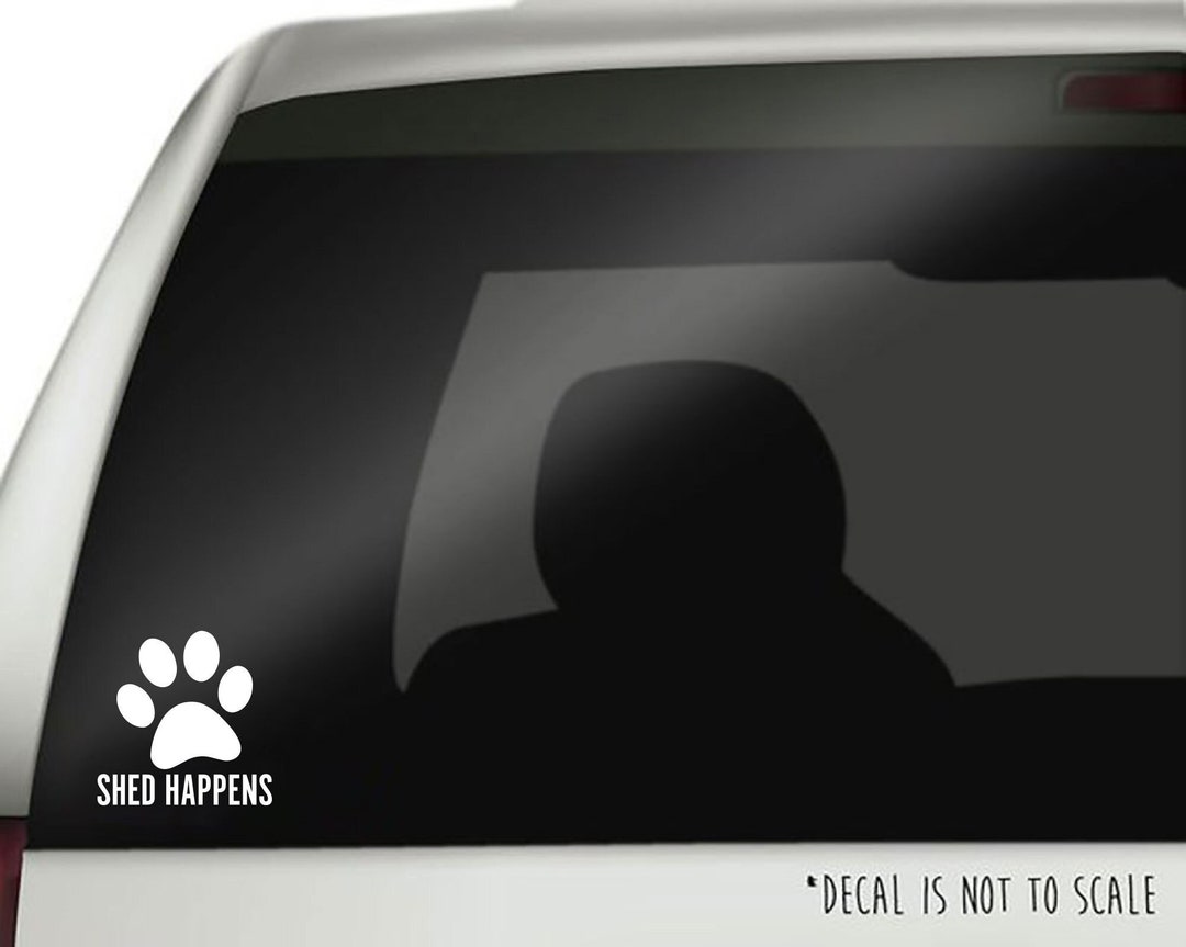 Shed Happens Paw Print Decal Dog Car Decal Dog Sticker Embrace - Etsy