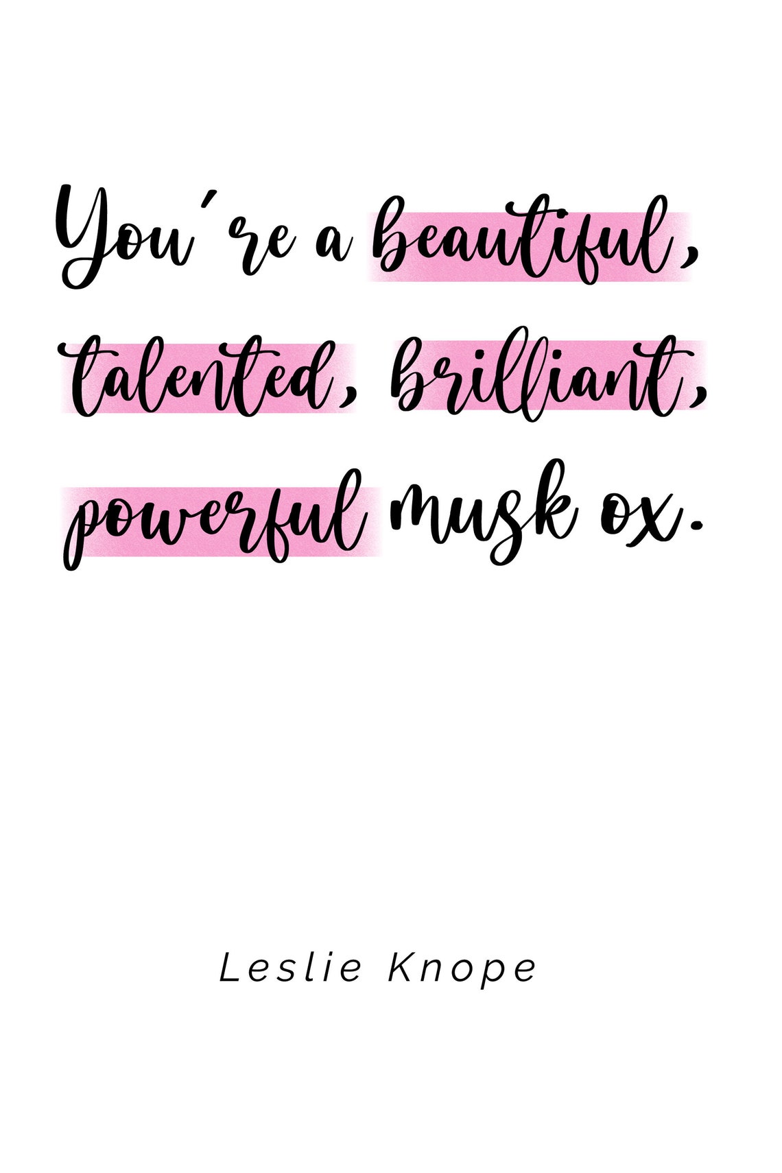 You're a Beautiful, Talented, Brilliant, Powerful Musk Ox by Leslie ...