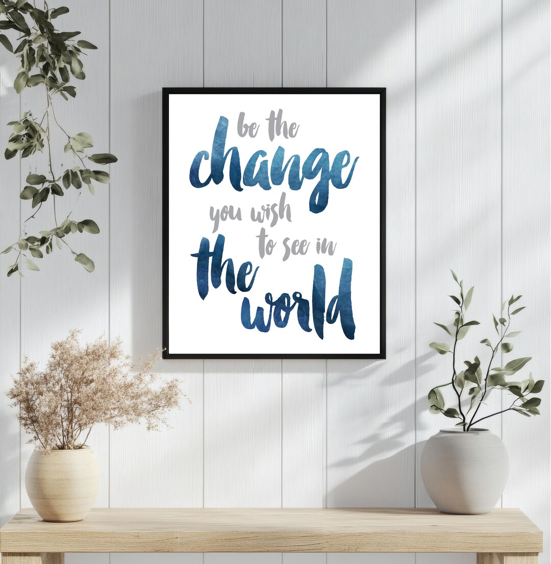 Be the Change You Wish to See in the World, Social Justice Poster - Etsy