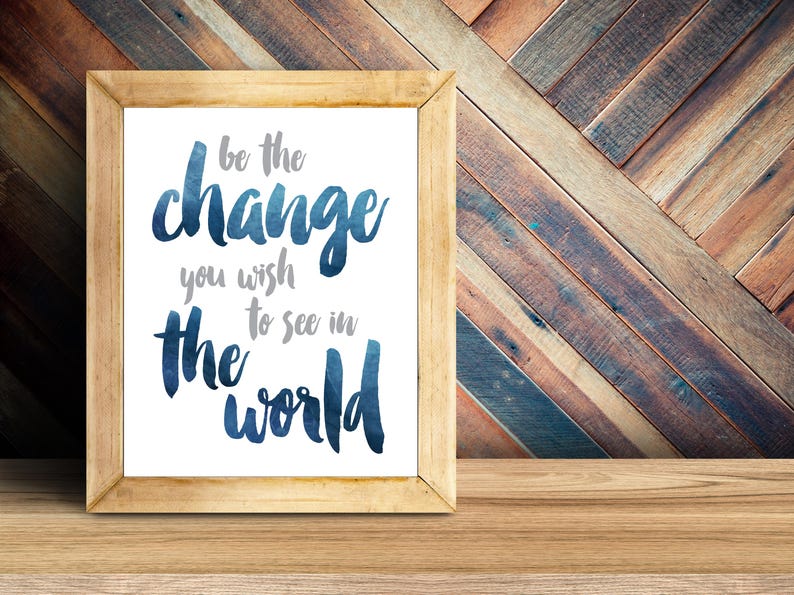 Be the Change You Wish to See in the World, Social Justice Poster - Etsy