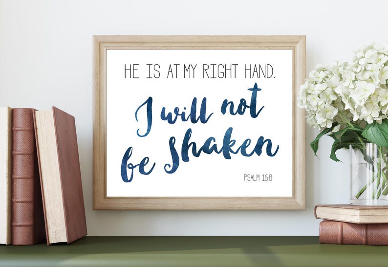 4 Sizes Included! Bible Verse Printable, I Will Not Be Shaken, Psalm 16 ...