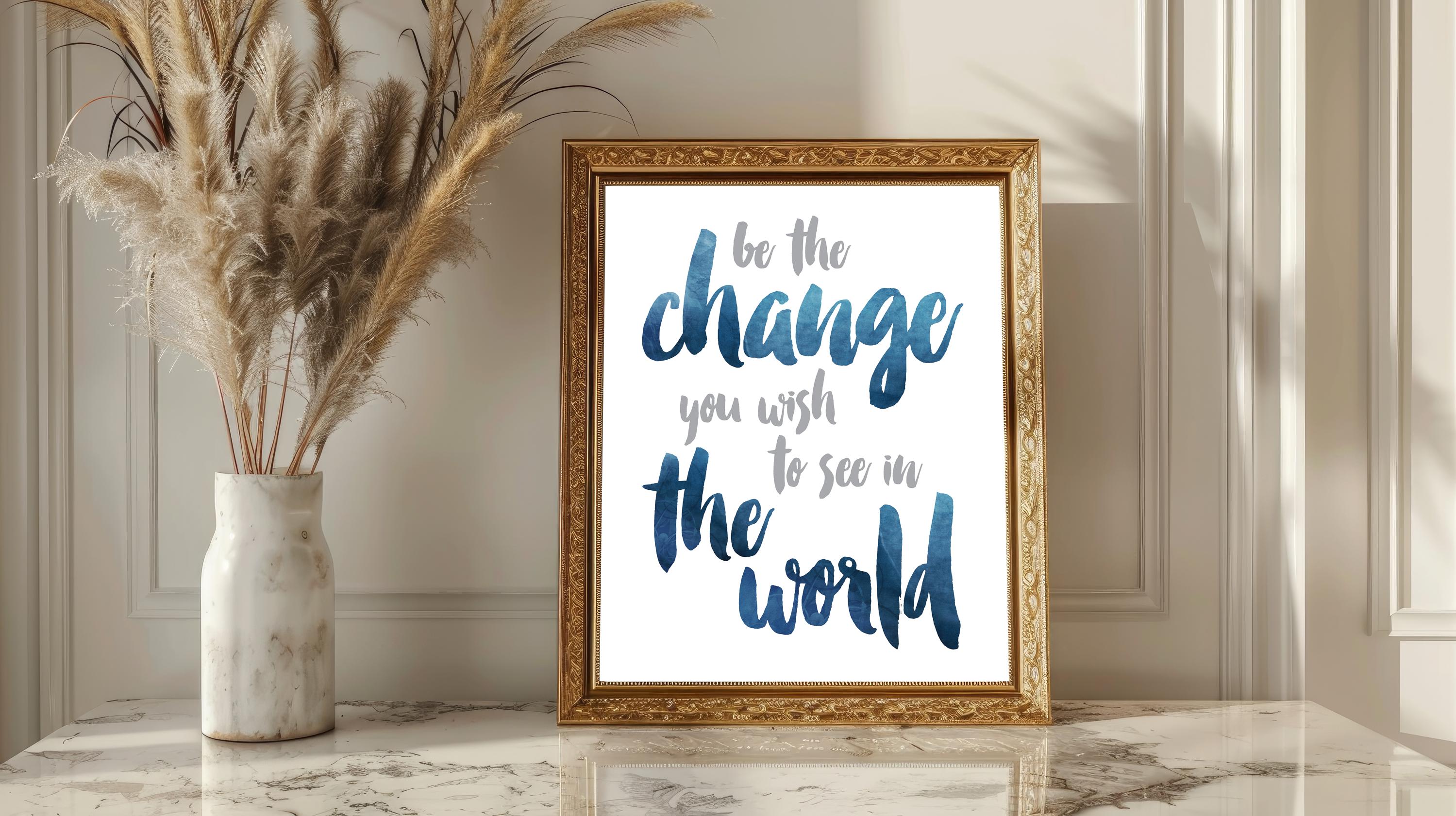 Be the Change You Wish to See in the World, Social Justice Poster - Etsy