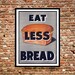 Reprint of a WW2 Propaganda Poster Eat Less Bread | Etsy