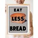 Reprint of a WW2 Propaganda Poster Eat Less Bread - Etsy