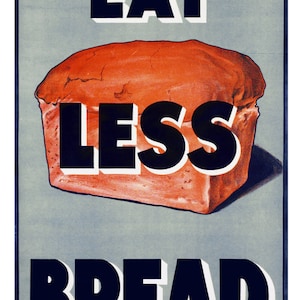 Reprint of a WW2 Propaganda Poster - Eat Less Bread - Etsy