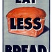Reprint of a WW2 Propaganda Poster Eat Less Bread - Etsy