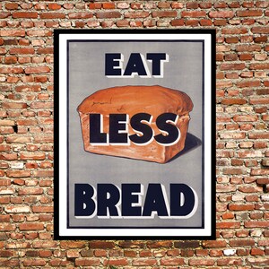 Reprint of a WW2 Propaganda Poster Eat Less Bread | Etsy
