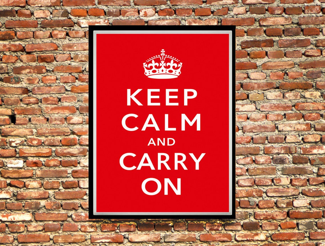 Reprint of the British WW2 Poster Keep Calm and Carry On | Etsy