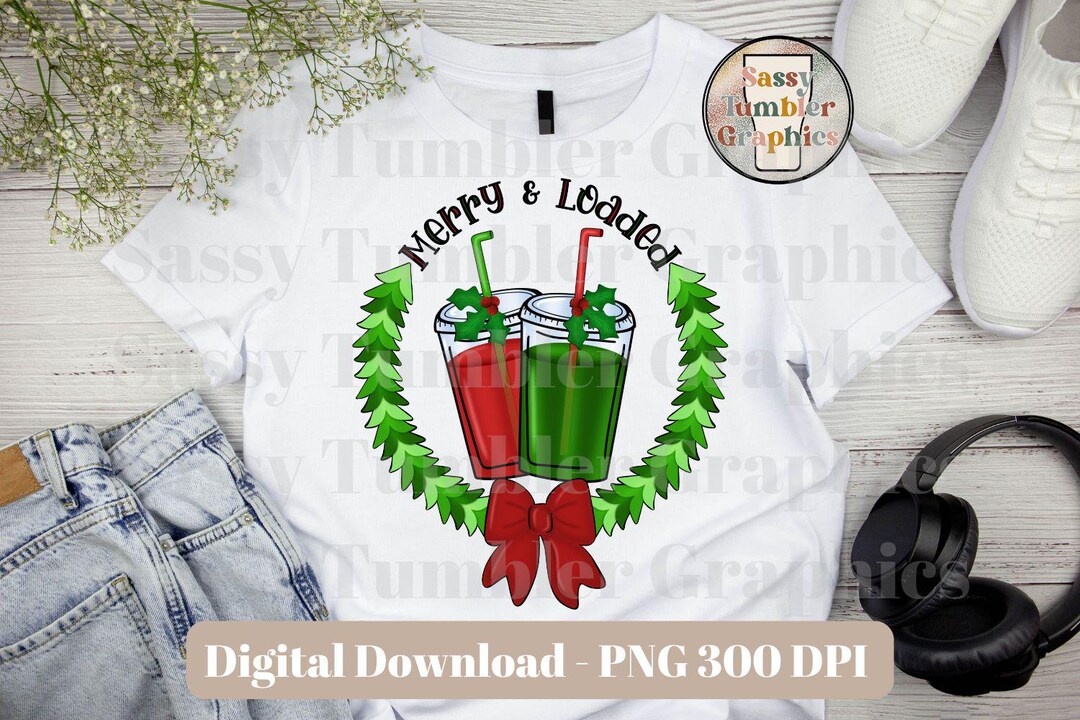 Merry and Loaded PNG | Loaded Tea PNG | Christmas Loaded Tea PNG | Hand ...