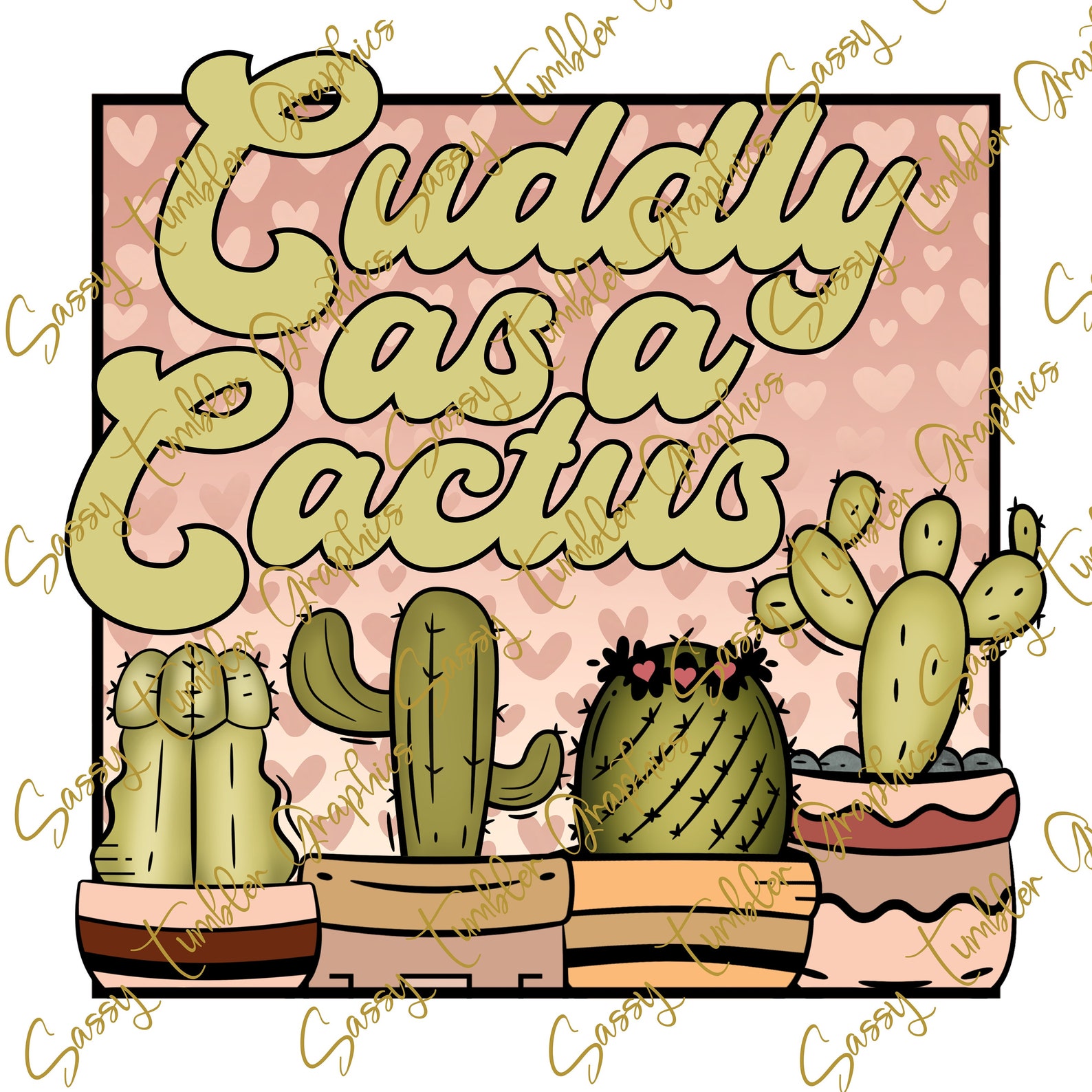 ORIGINAL DESIGNER Cuddly as a Cactus PNG, Retro Cactus Png, Sublimation ...
