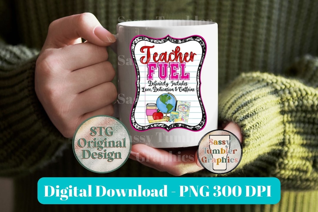 Teacher Fuel PNG | Teacher Sublimation Graphics | Tumbler Graphics - Etsy