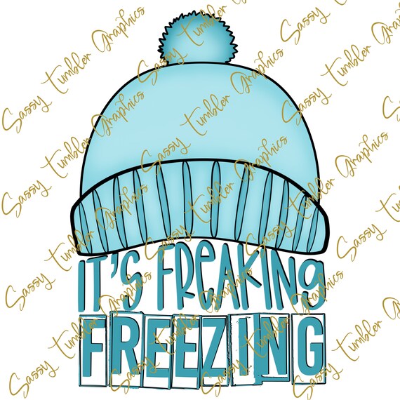 Its Freaking Freezing PNG Winter Hat Png Christmas Png | Etsy