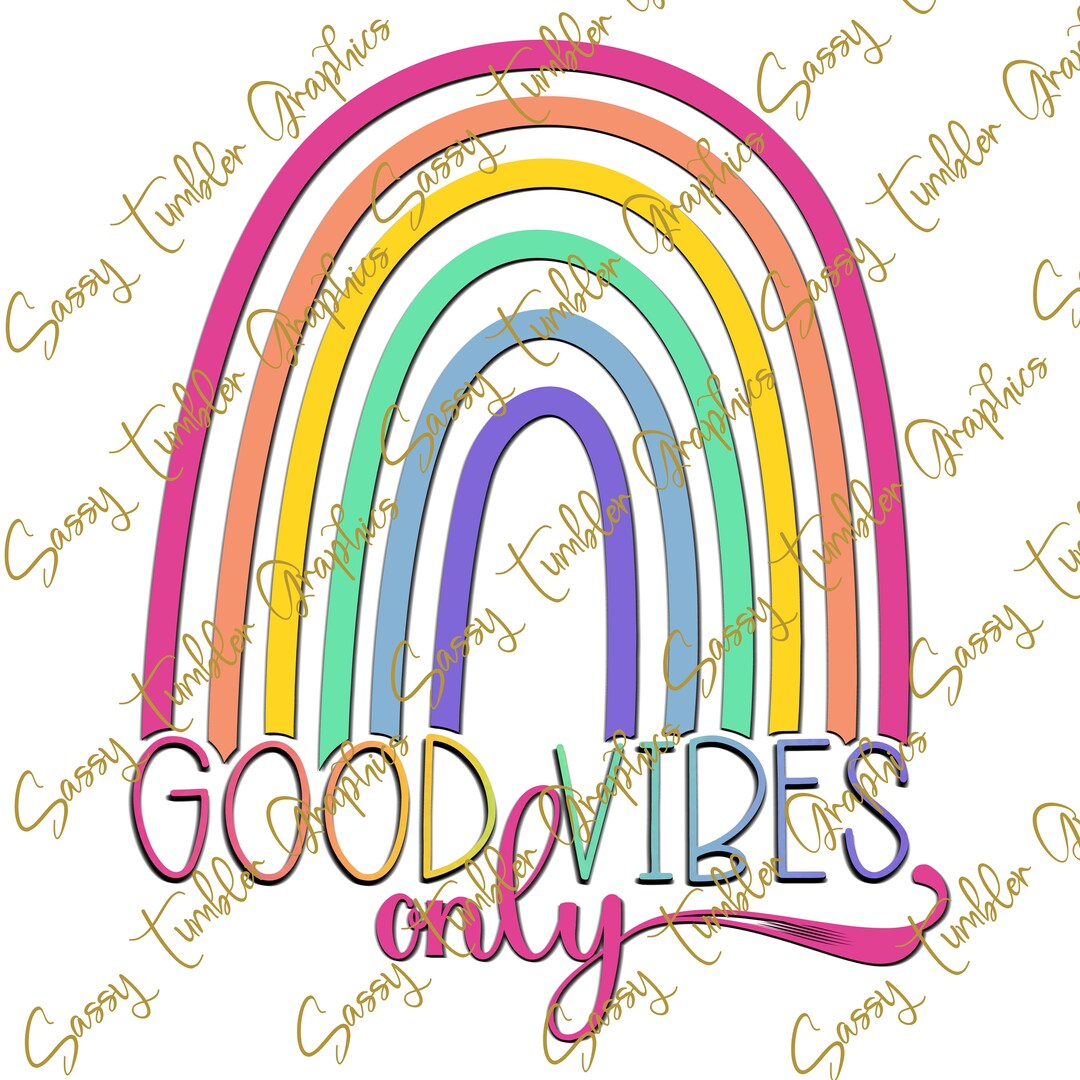 Good Vibes Only Rainbow PNG, Rainbow Png, Sublimation Graphics, Tumbler ...