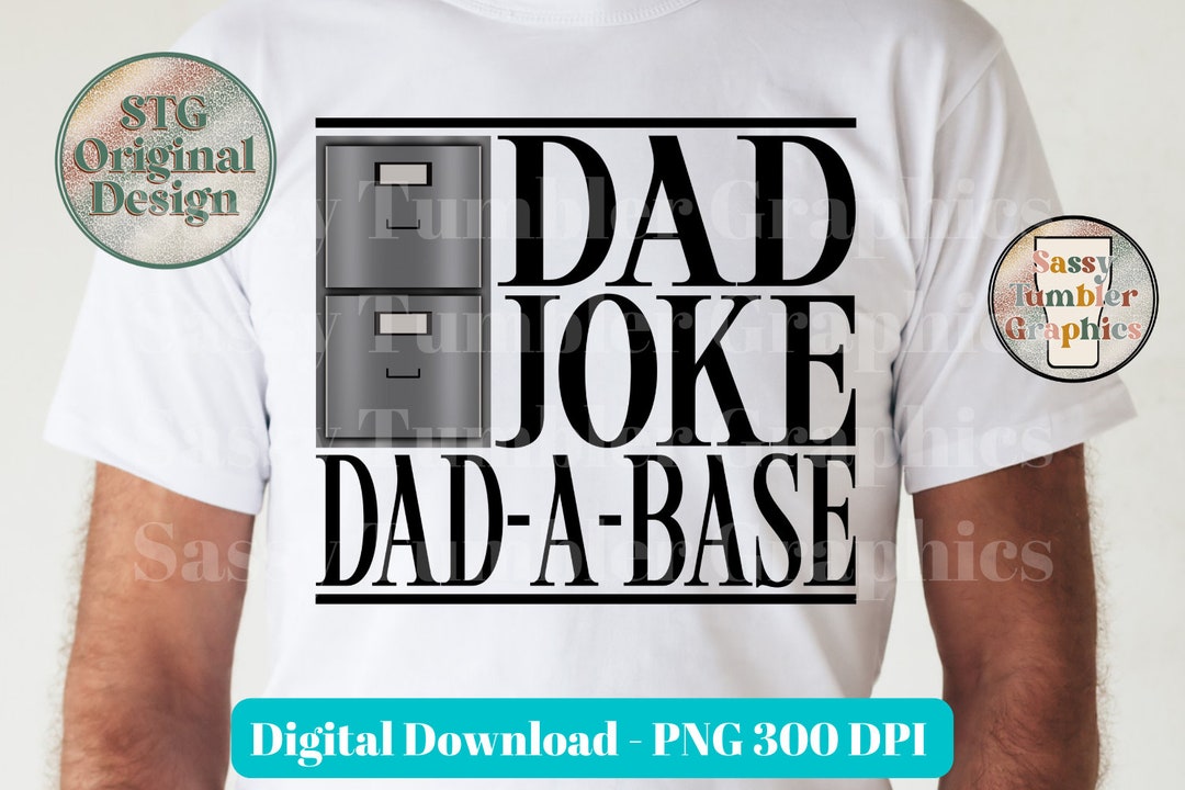 Dad Joke Dad A Base PNG | Hand Drawn Funny Dad Joke PNG | Sublimation ...