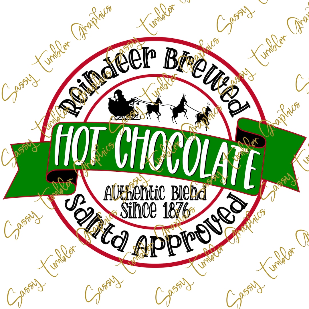 ORIGINAL DESIGNER Hot Chocolate Santa Approved Png, Santa’s Hot Cocoa ...