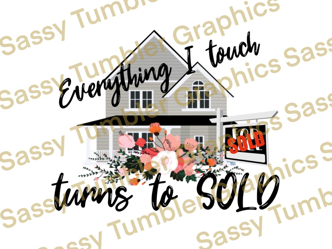 Everything I Touch Turns to Sold PNG, Real Estate Images, Waterslide ...