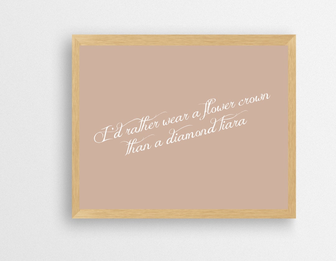 I'd Rather Wear a Flower Crown Than a Diamond Tiara Original Wall Art ...