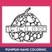 Digital * Custom Pumpkin Name Coloring Page, Personalized, Colorable ...