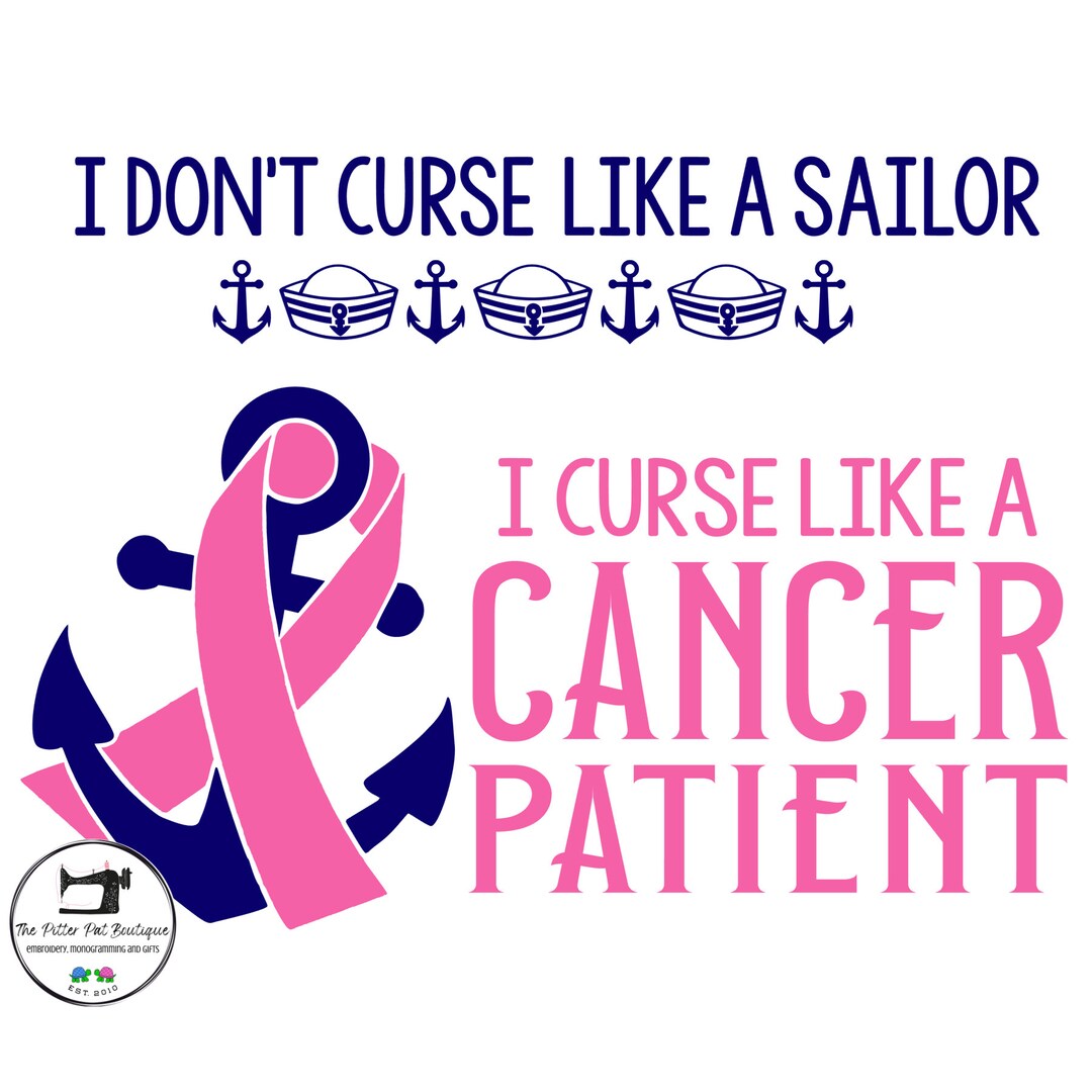 Cancer SVG. I Don't Curse Like A Sailor, I Curse Like A Cancer Patient ...