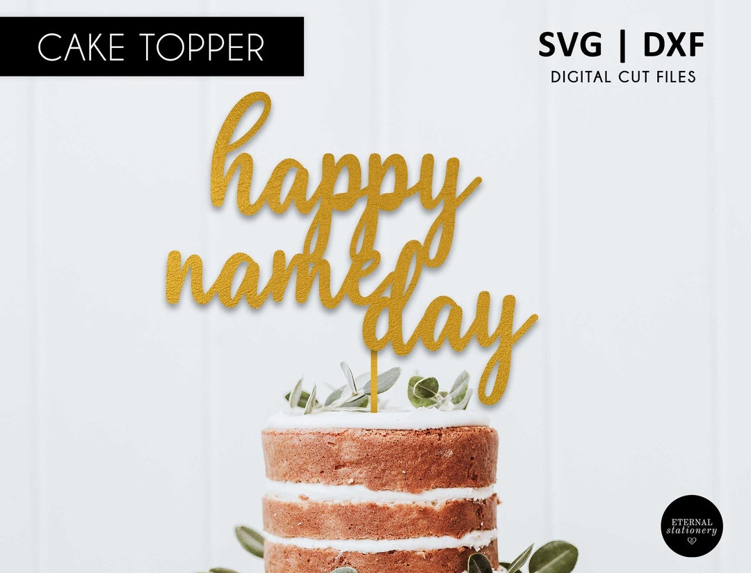 Happy Name Day Cake Topper, Happy Name Day SVG, SVG File, DXF, Svg ...