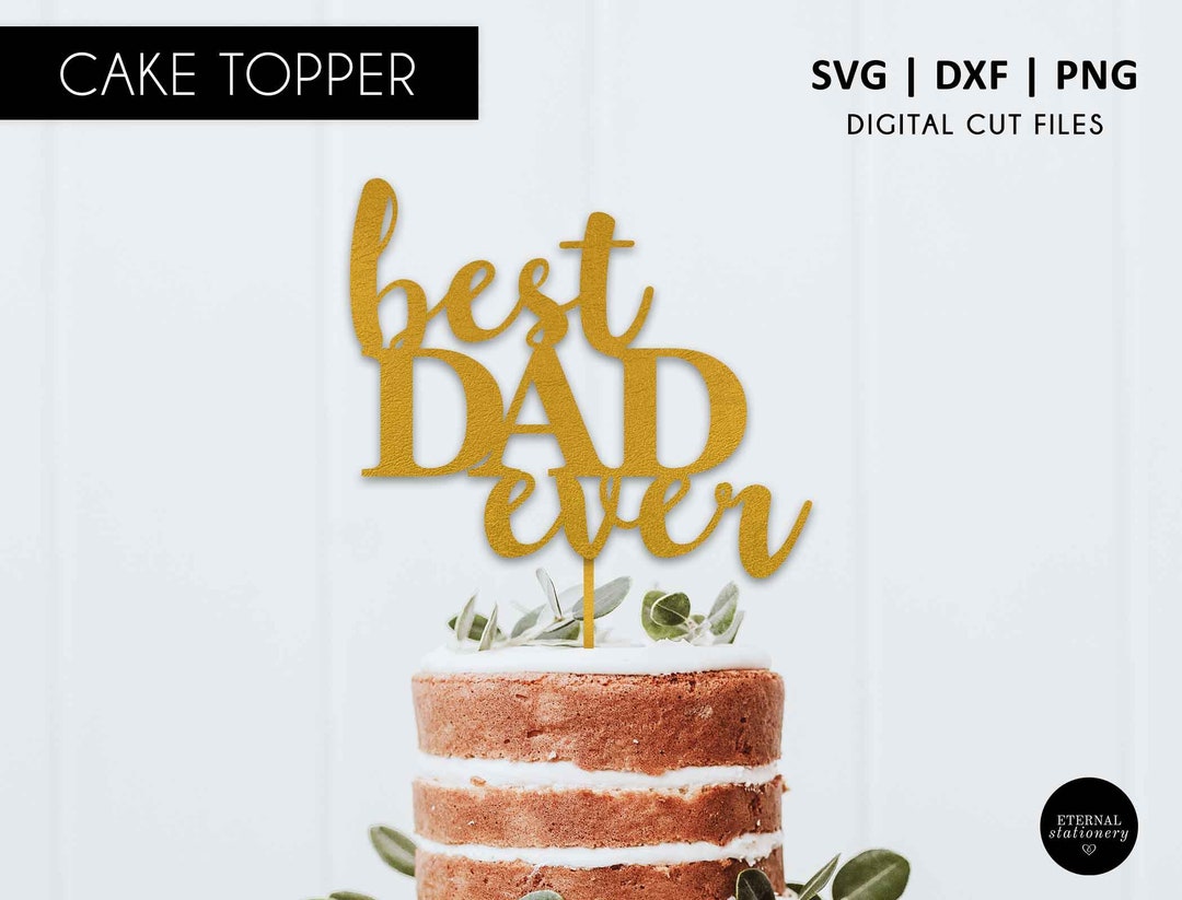 Father's Day Cake Topper, SVG, DXF, PNG, Svg Cutting File, Digital File ...