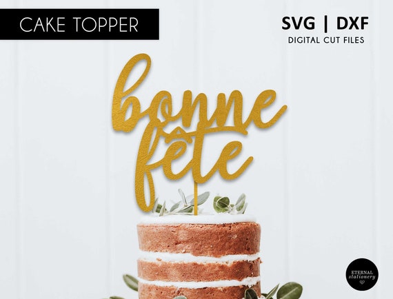 Bonne Fete Cake Topper SVG DXF PNG svg cutting file | Etsy