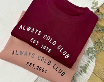 Always Cold Sweatshirt - Etsy UK