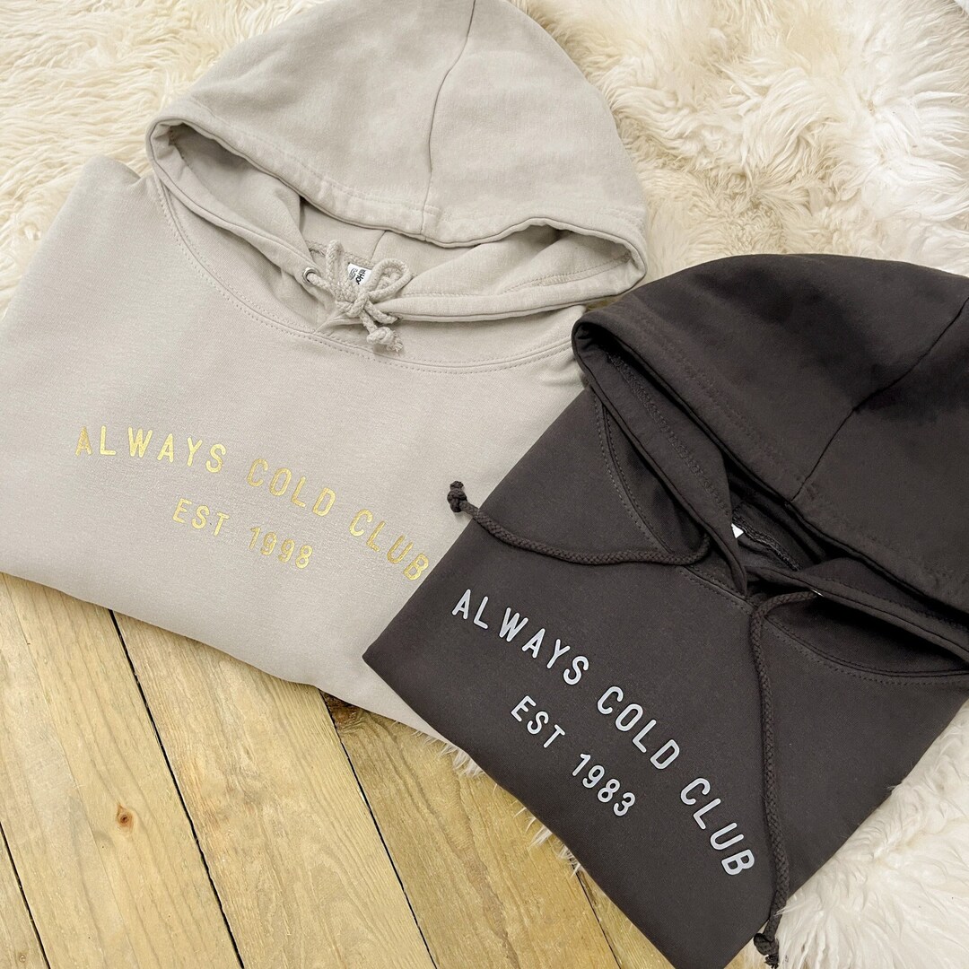 SLOGAN HOODIE Unisex | Always Cold Club Sweatshirt | Cosy Jumper ...