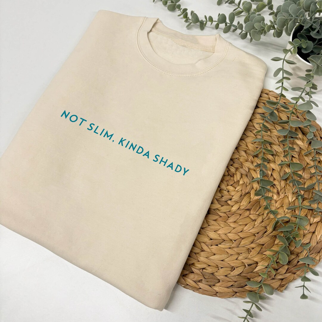 SLOGAN SWEATSHIRT: Not Slim Kinda Shady | Cosy Jumper, Winter ...