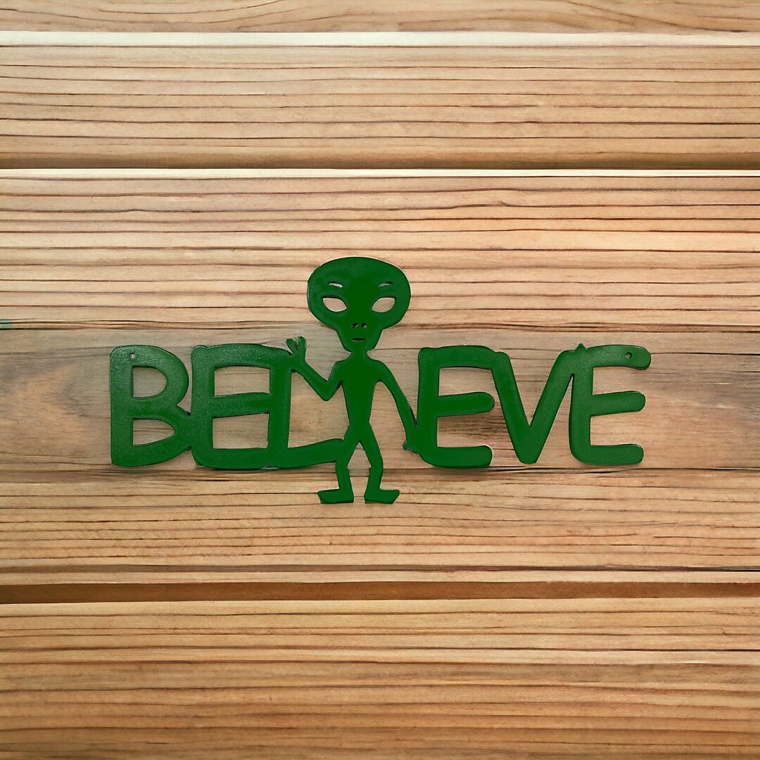 BELIEVE in Extraterrestrial - Alien Metal Wall Art/sign - Ships Free ...