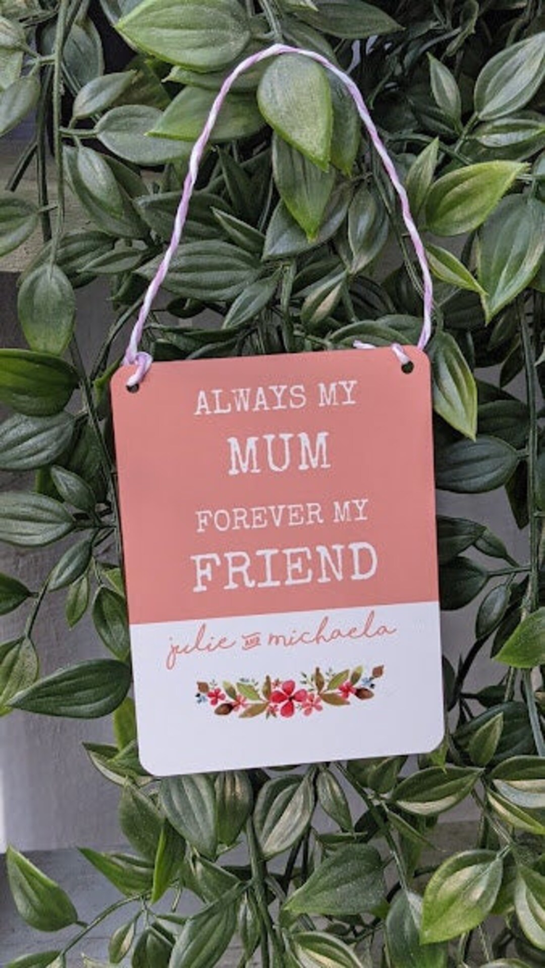 Personalised Always my mum metal hanging sign Wording can be changed to ...