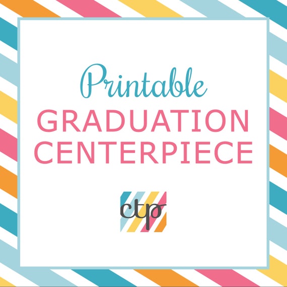 Graduation Party Decorations, Graduation Centerpiece, Printable ...