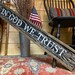 In God We Trust Wood Sign, Patriotic Decor, Religious Sign, Log Cabin ...