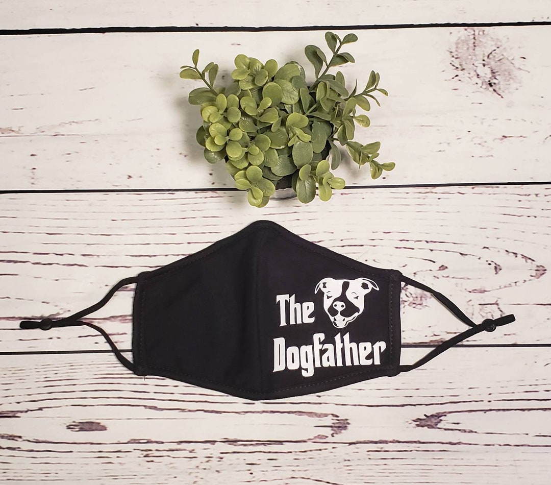 The Dogfather Face Mask, Pitbull Face Mask, Dog Lovers Face Mask - Etsy