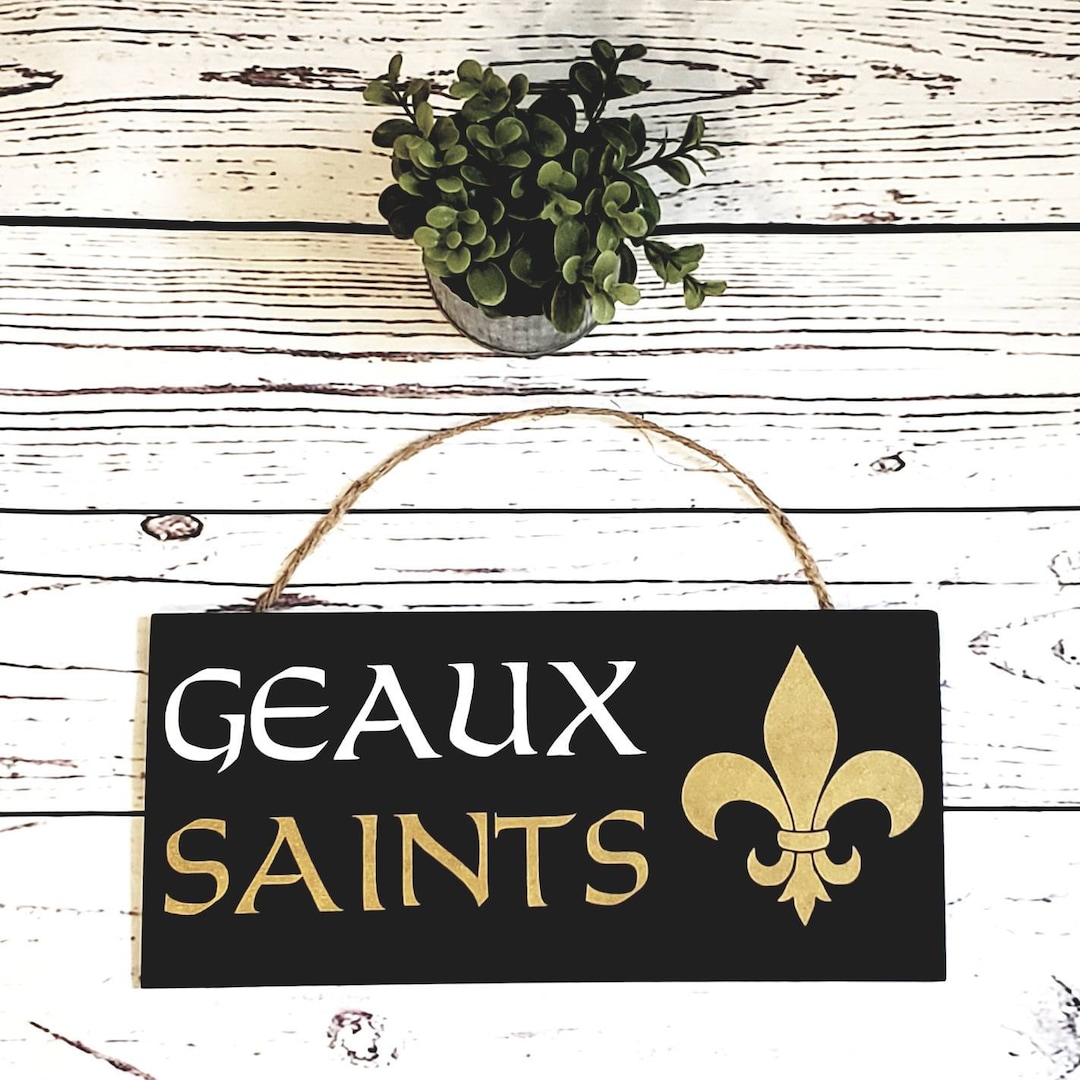 Geaux Saints Sign, New Orleans Saints Sign, Saints Welcome Sign, Saints ...