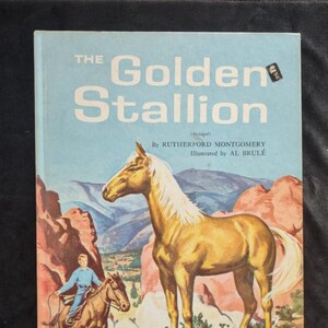 Vintage the Golden Stallion by Rutherford Montgomery, Illustrated by Al ...