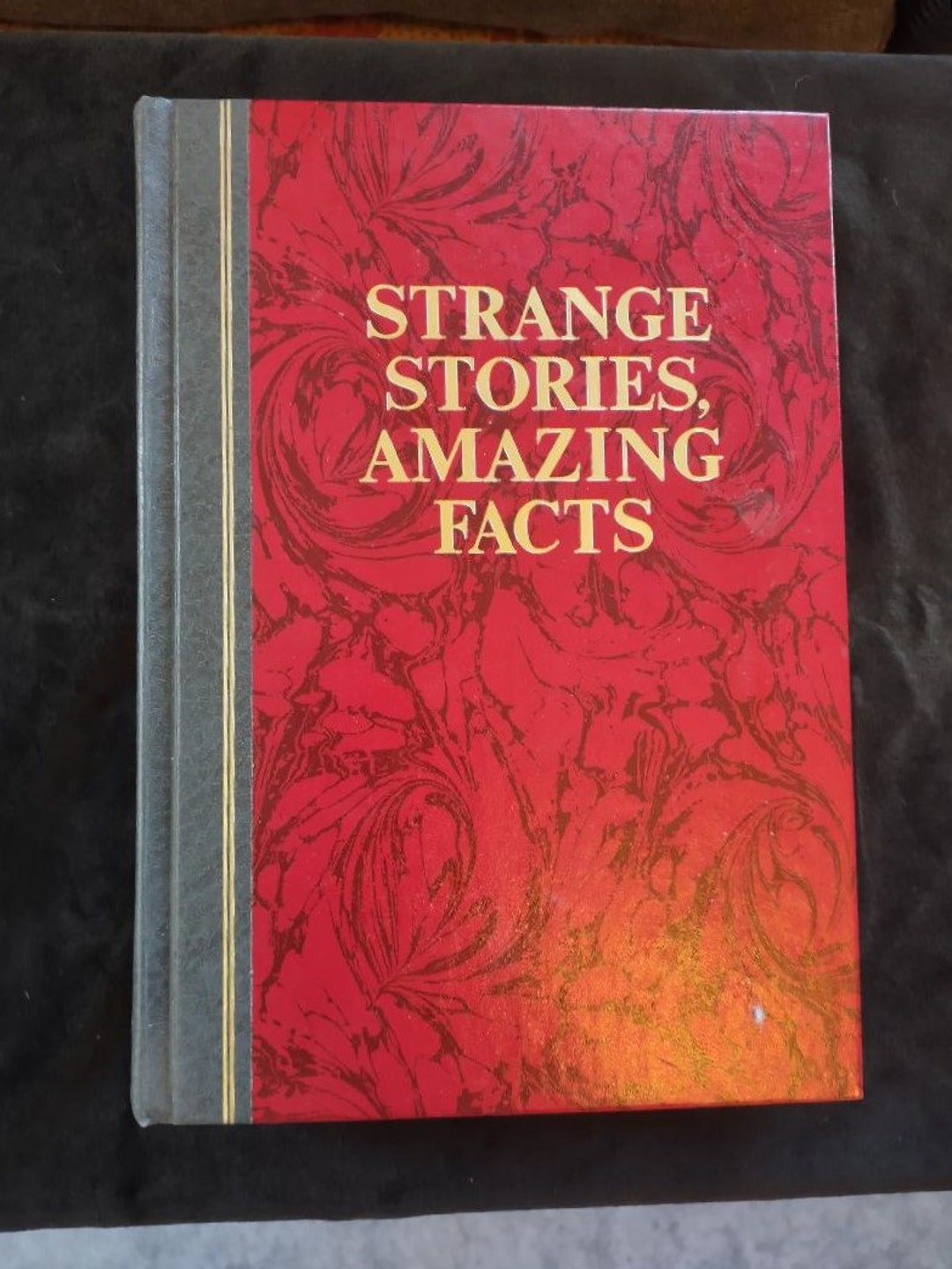 Strange Stories, Amazing Facts: Stories That Are Bizarre, Unusual, Odd ...