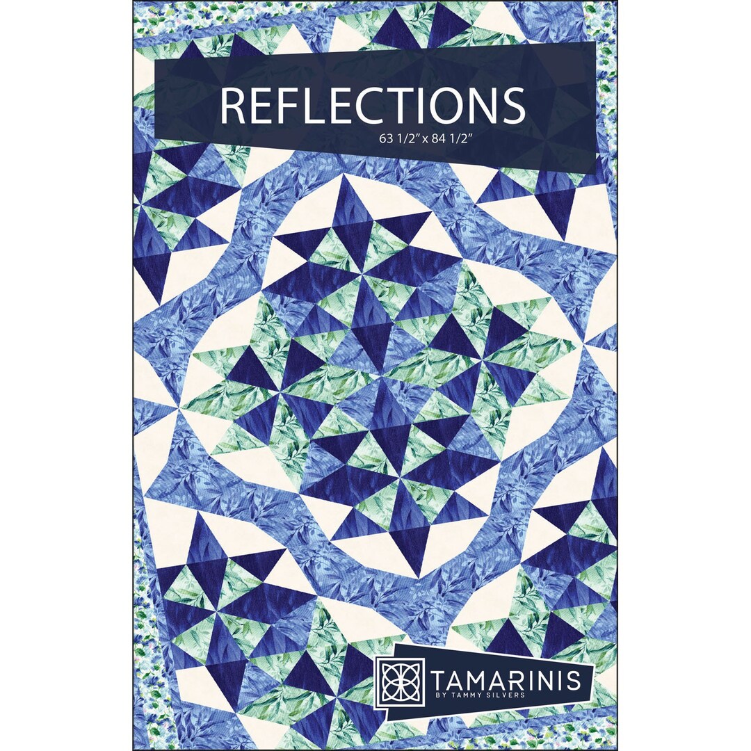 REFLECTIONS Quilt Pattern by Tammy Silvers for Tamarinis 63.5" X 84.5 ...