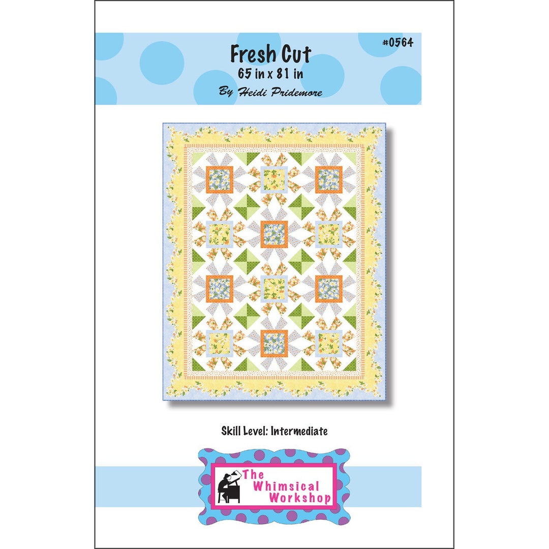 FRESH CUT Quilt Pattern Heidi Pridemore the Whimsical Workshop Maywood ...