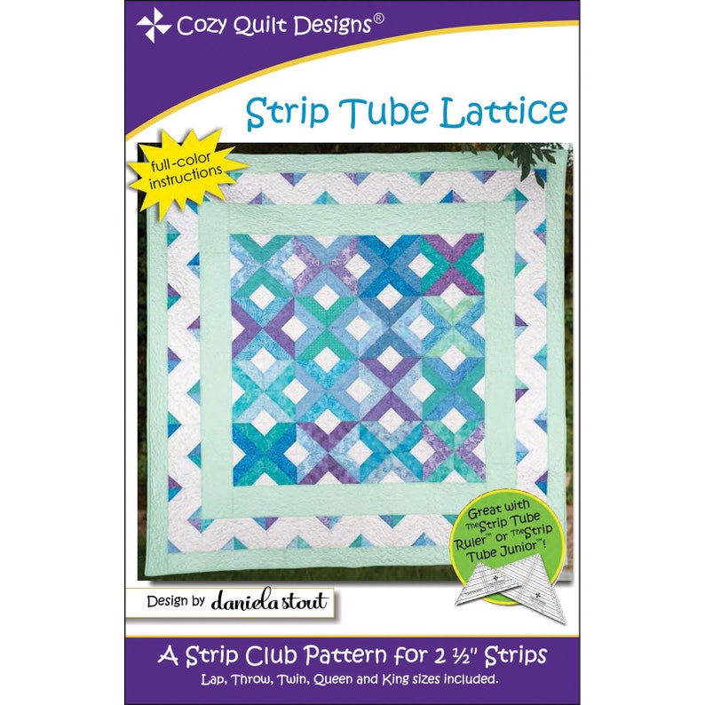 STRIP TUBE LATTICE Quilt Pattern - Daniela Stout - Cozy Quilt Designs ...