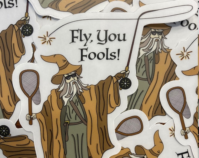 Fly You Fools Sticker, Fly Fishing Art, Gandalf Sticker, Clear Vinyl ...
