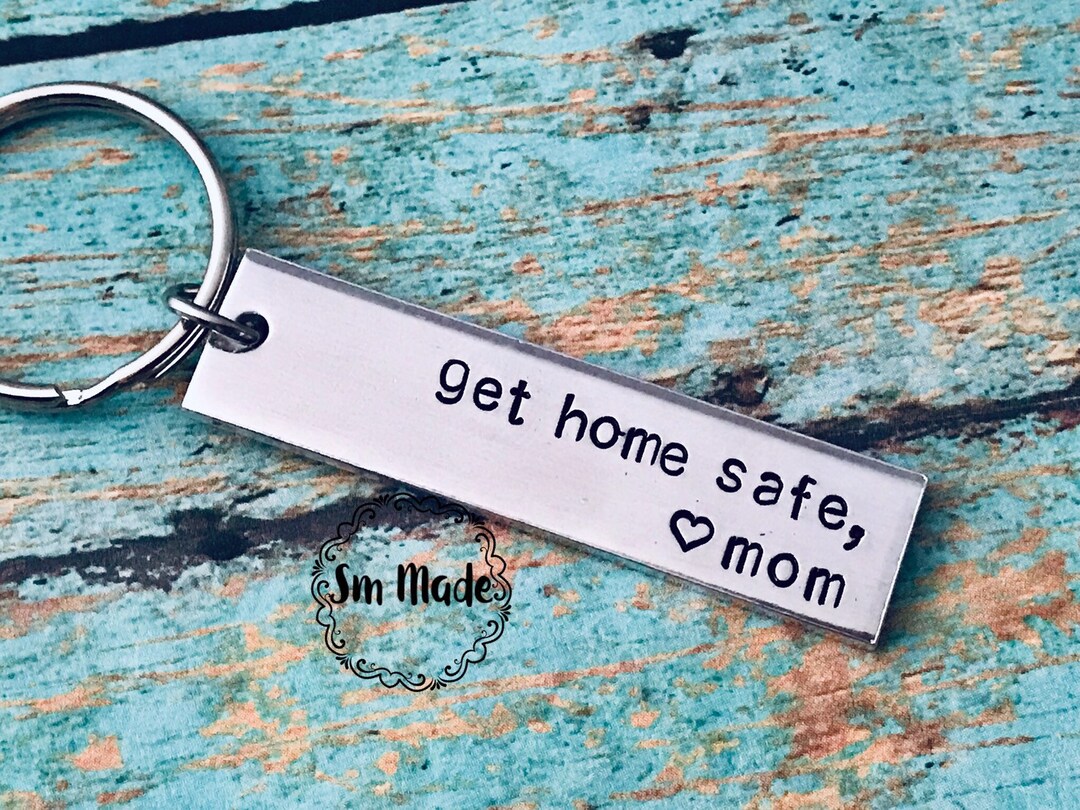Get Home Safe, Love Mom , I Love You Keychain - Drive Safe - Travel ...