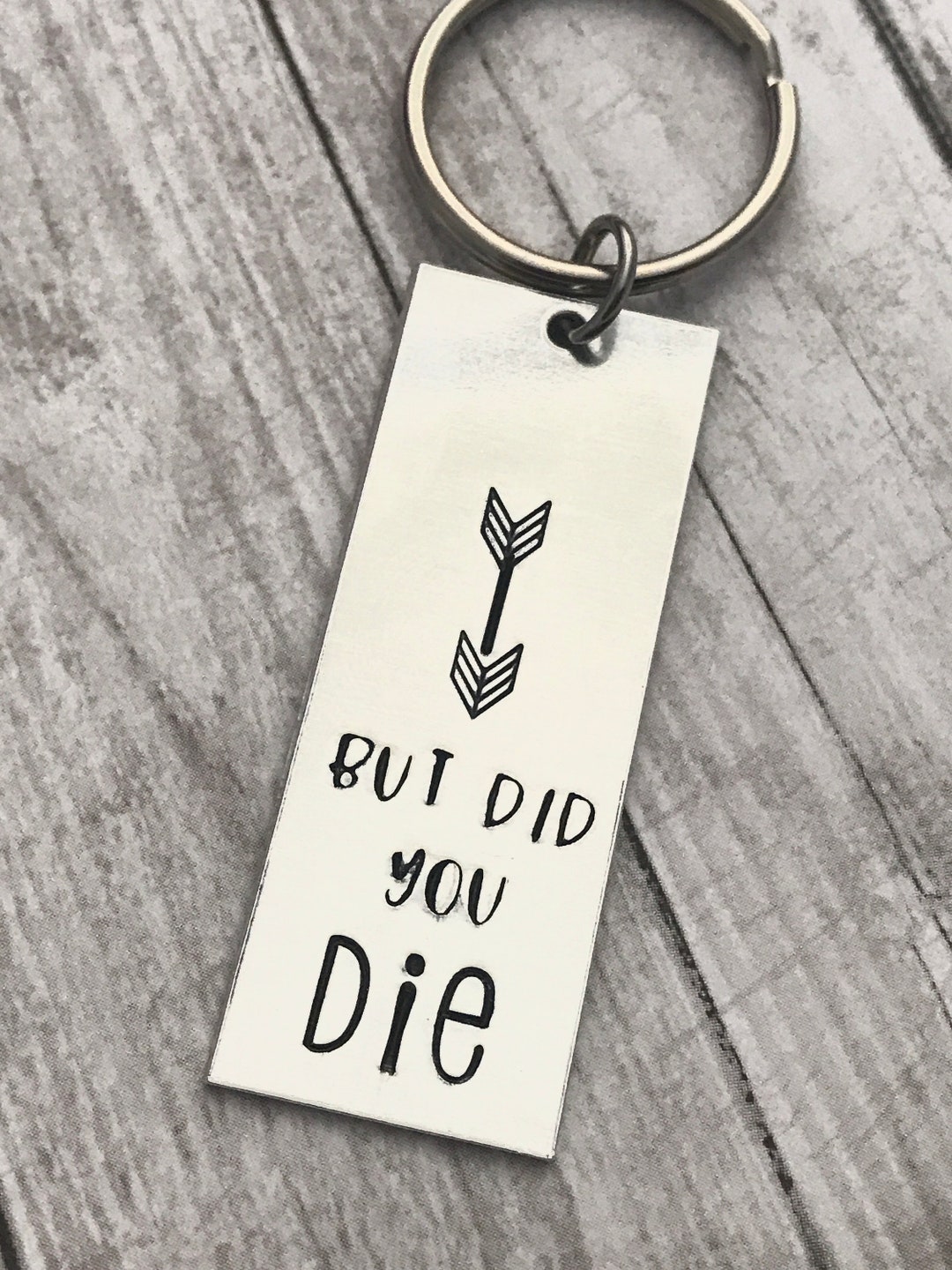 But Did You Die - Keychain - Friend Gift - Humor Gift - Arrow - Driver ...